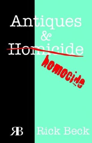 Antiques and Homicide/Homocide: Beck, Rick: 9781593300623: Books ...