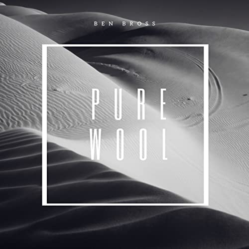 Écouter Pure Wool par Ben Bross sur Amazon Music Unlimited