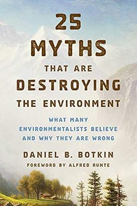25 Myths That Are Destroying the Environment: What Many ...