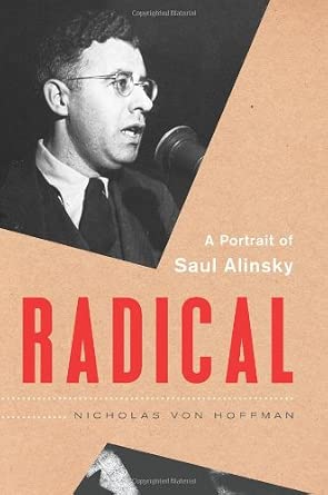 Amazon.com: Radical: A Portrait of Saul Alinsky: 9781568584393: von ...