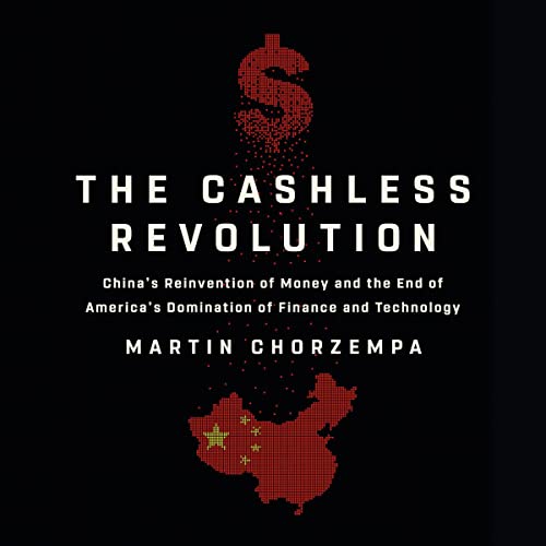 The Cashless Revolution: China's Reinvention of Money and the End of ...
