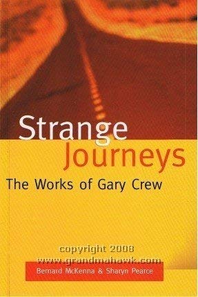 Strange journeys: The works of Gary Crew: McKenna, Bernard ...