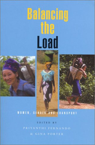 Balancing the Load: Women, Gender and Transport: Fernando, Priyanthi ...