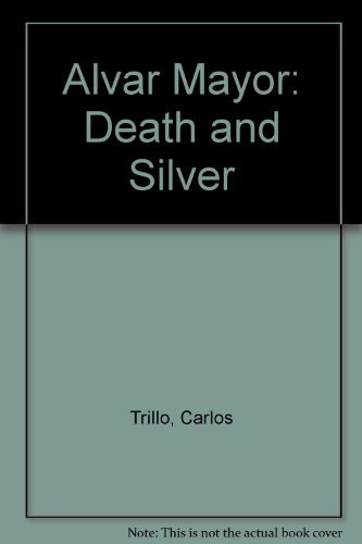 Alvar Mayor: Death and Silver : Trillo, Carlos: Amazon.in: Books