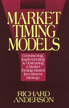 Market Timing Models: Constructing, Implementing & Optimizing a Market ...