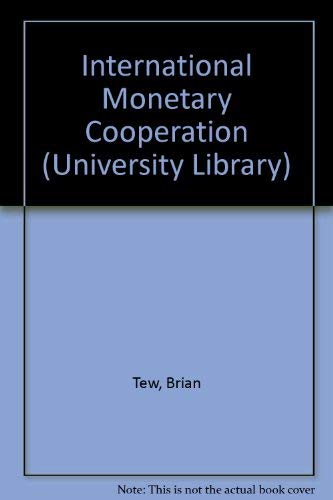 International Monetary Cooperation: Brian Tew: 9780091050405: Amazon ...
