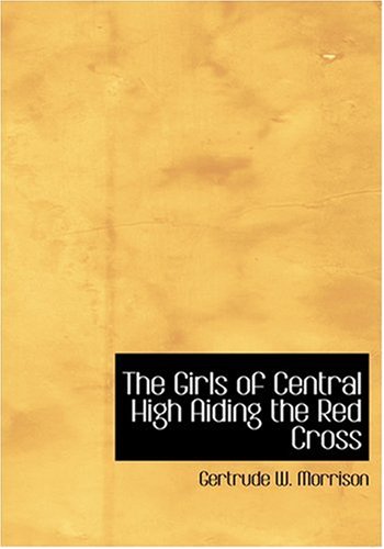 The Girls of Central High Aiding the Red Cross : Amazon.in: Books
