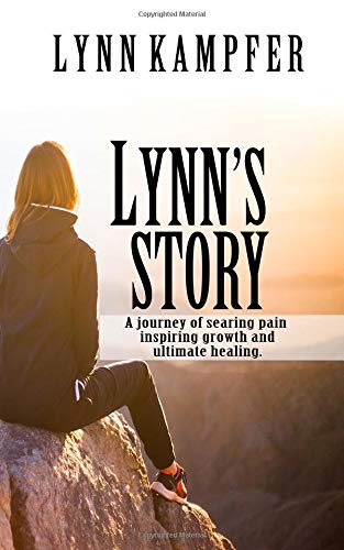 Lynn's Story: A journey of searing pain, inspiring growth and ultimate ...