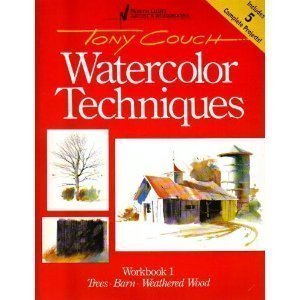 Tony Couch Watercolor Techniques, Workbook 1: Trees, Barn, Weathered ...