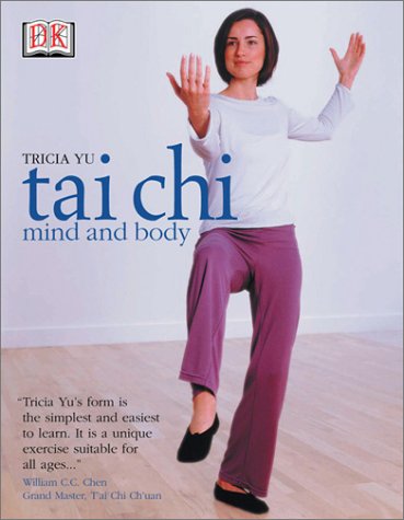 Tai Chi Mind and Body: Yu, Tricia: 9780789493606: Amazon.com: Books