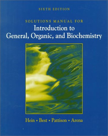 Solutions Manual for Introduction to General, Organic, and Biochemistry ...