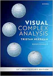 Visual Complex Analysis: 25th Anniversary Edition: Needham, Professor of Mathematics Tristan ...
