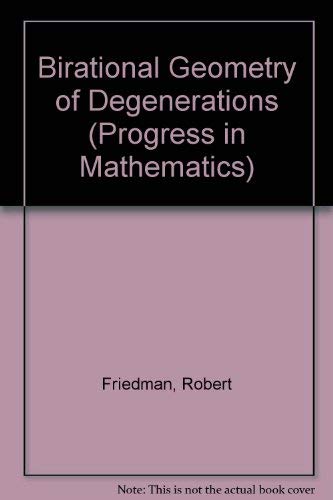 The Birational geometry of degenerations (Progress in mathematics ...