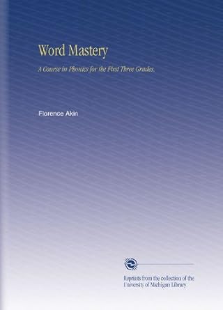Word Mastery: A Course in Phonics for the First Three Grades,: Akin ...