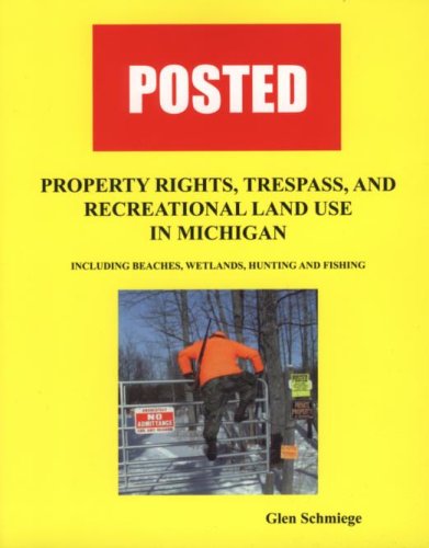 Posted, Property Rights, Trespass, and Recreational Land Use in ...