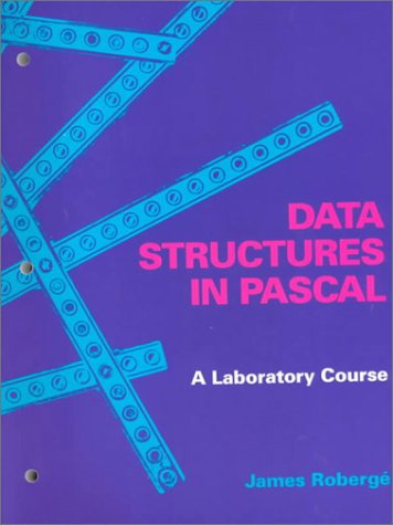 Data Structures in Pascal: A Laboratory Course: Roberge, James ...