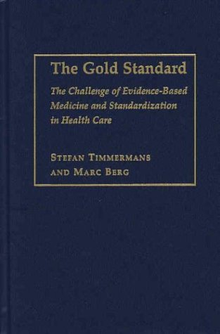 The Gold Standard: The Challenge of Evidence-Based Medicine and ...