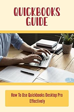 Amazon.com: Quickbooks Guide: How To Use Quickbooks Desktop Pro Effectively eBook : Mccrimon ...