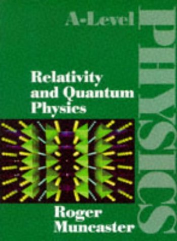 Relativity and Quantum Physics (A-Level Physics): 9780748717996: Amazon ...
