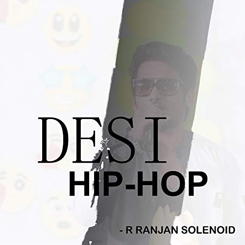 Play Desi Hip Hop by R Ranjan Solenoid on Amazon Music
