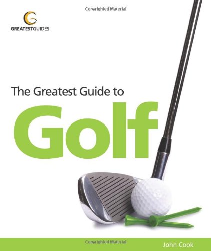 Amazon | The Greatest Guide to Golf (Greatest Guides) | Cook, John | Golf