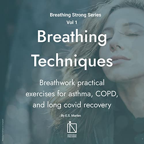 Breathing Techniques: Breathwork Practical Exercises for Asthma, COPD ...