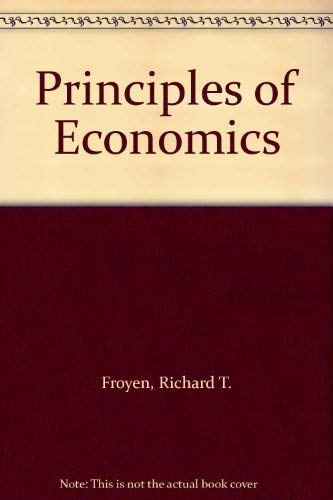 Principles of Economics: Froyen, Richard T., Greer, Douglas F ...