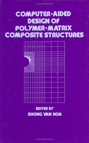 Computer-Aided Design of Polymer-Matrix Composite Structures ...