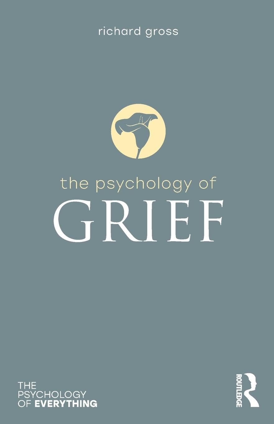 The Psychology of Grief (The Psychology of Everything): Amazon.co.uk ...