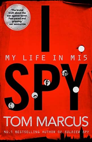 I Spy: My Life in MI5: Amazon.co.uk: Marcus, Tom: 9781509864096: Books