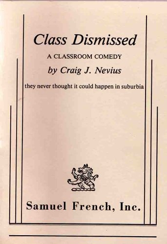Class Dismissed: Craig J. Nevius; Craig J. Nevius: 9780573670374 ...