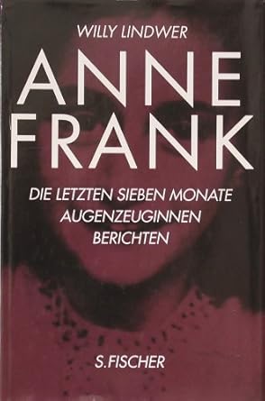 Amazon.com: Anne Frank. Die letzten sieben Monate: 9783100448033: Willy ...