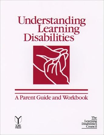 Understanding Learning Disabilities: A Parent Guide and Workbook : Va ...