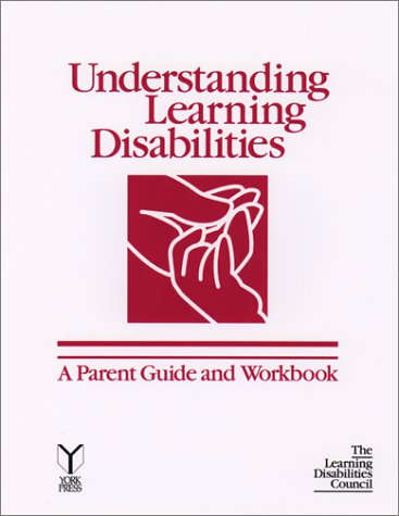 Understanding Learning Disabilities: A Parent Guide and Workbook ...