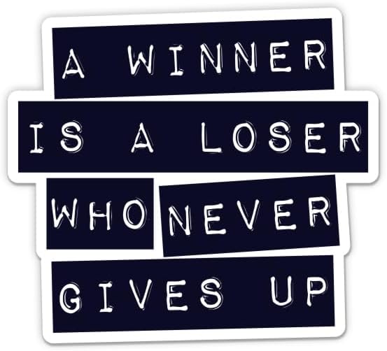 Amazon.com: A Winner is a Loser Who Never Gives Up Stickers - 2 Pack ...