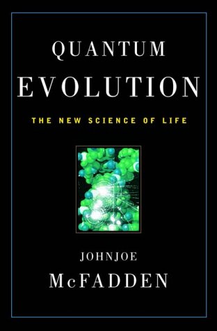 Quantum Evolution: The New Science of Life: McFadden, Johnjoe: 9780393050417: Amazon.com: Books