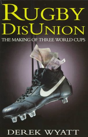 Rugby Disunion: Wyatt, Derek: 9780575600157: Amazon.com: Books