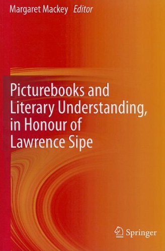Picturebooks and Literary Understanding, in Honour of Lawrence Sipe by ...