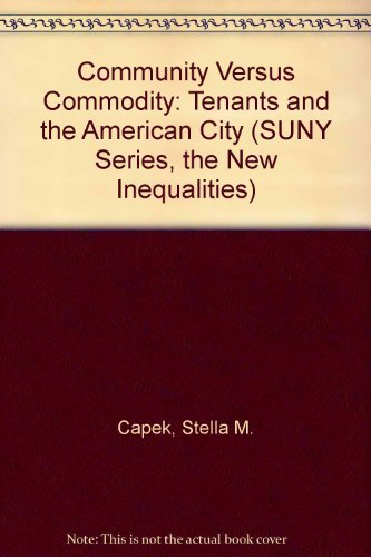 Community Versus Commodity: Tenants and the American City (S U N Y ...
