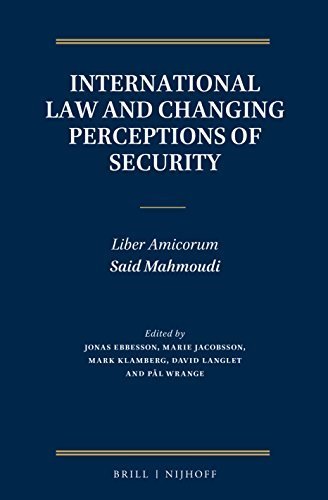 International Law and Changing Perceptions of Security: Liber Amicorum ...