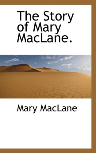 The Story of Mary MacLane.: MacLane, Mary: 9781117384931: Amazon.com: Books