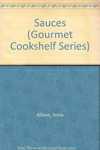 Sauces (Gourmet Cookshelf Series): Allison, Sonia: 9780572017057 ...