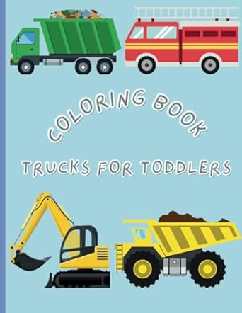 Coloring Book Trucks for Toddlers: Simple and Fun Construction Vehicle ...