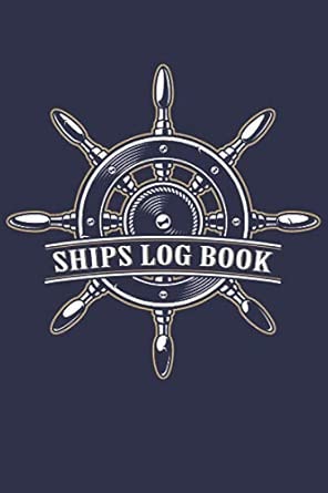 Ships Log Book: Captains and Skippers Logbook and Trip and Record ...