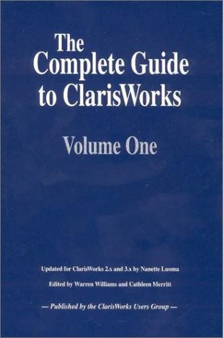 The Complete Guide to ClarisWorks: Williams, Warren, Merritt, Cathleen ...