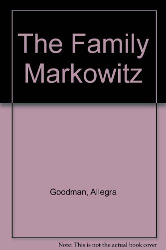 The Family Markowitz: Goodman, Allegra: 9780671013882: Amazon.com: Books