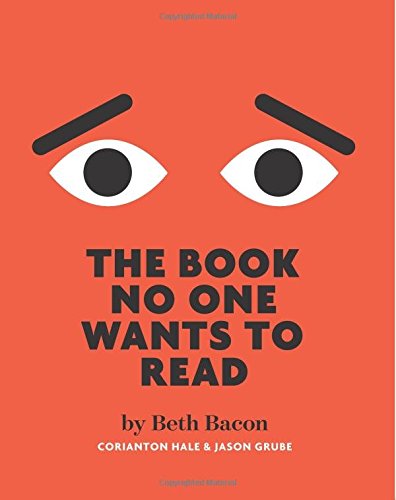 The Book No One Wants To Read: Bacon, Beth, Grube, Jason, Hale ...