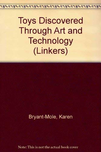 Linkers: Toys Discovered Through Art and Technology (Linkers): Karen Bryant-Mole, Zul Mukhida ...