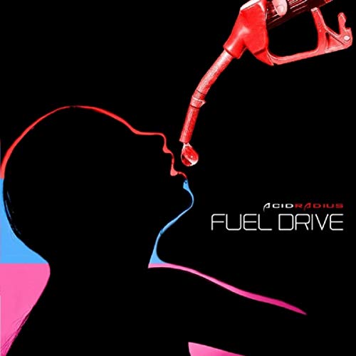 Fuel Drive by Acidradius on Amazon Music - Amazon.com