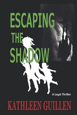 Escaping the Shadow: Guillen, Kathleen: 9781502513953: Amazon.com: Books